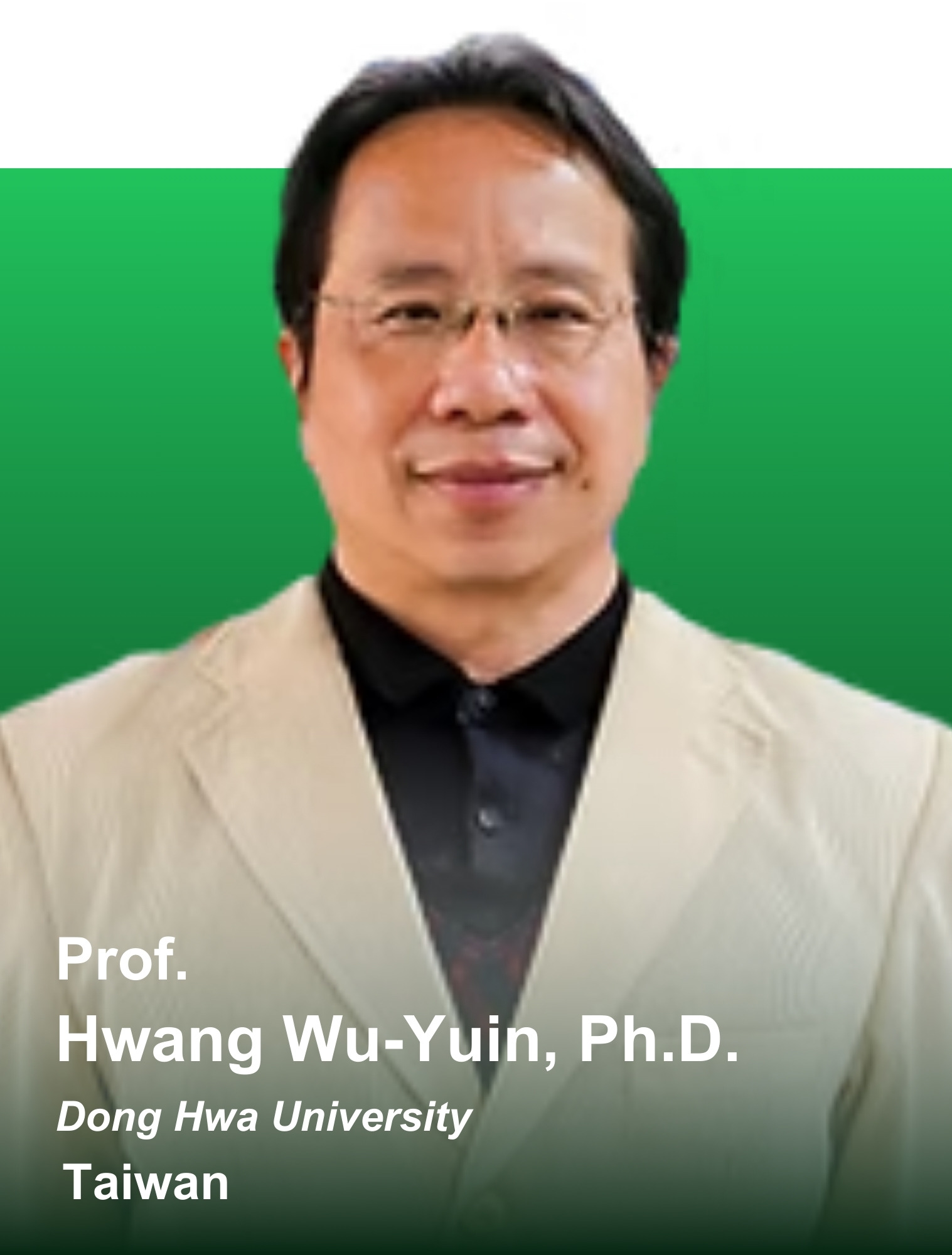 Prof. Hwang Wu-Yuin, Ph.D – International Conference on Green ...